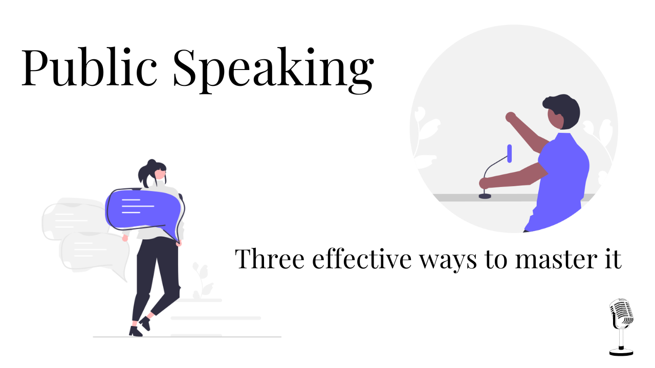 Mastering Public Speaking: Three Steps to build Unshakable Confidence ...